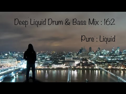 Deep Liquid Drum And Bass Mix (Pure Liquid) No:162 - YouTube
