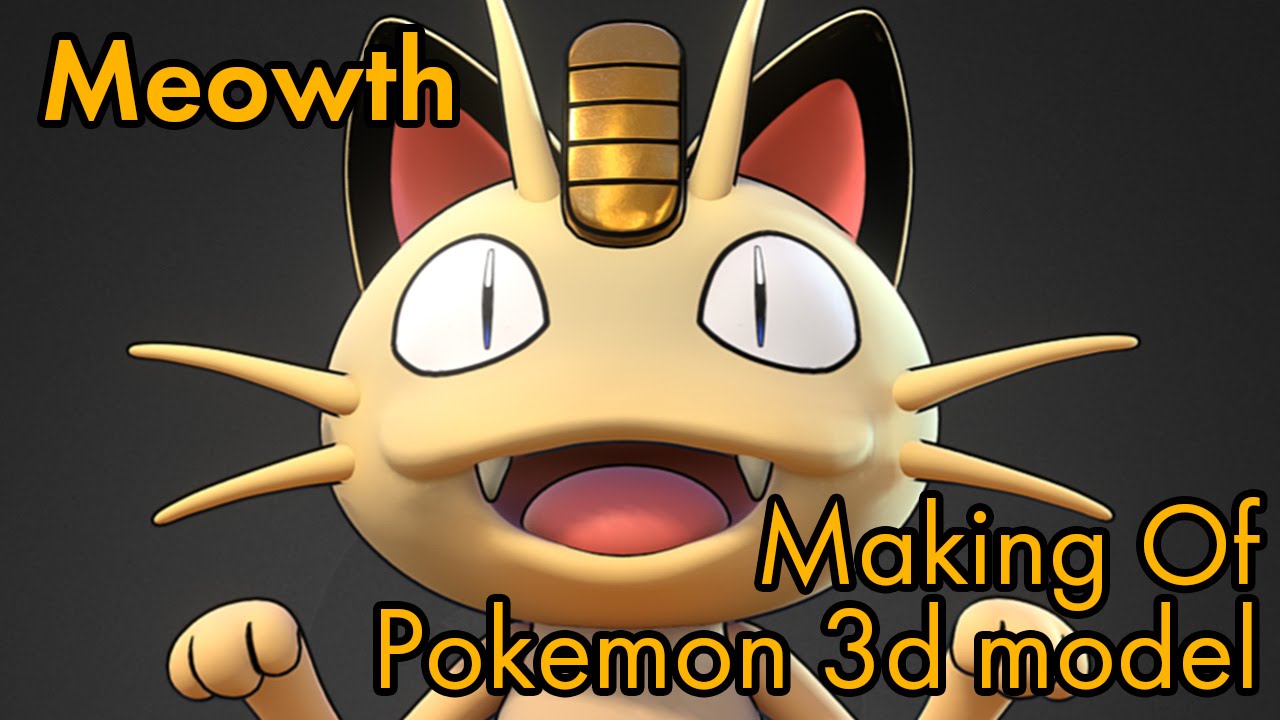 Meowth Pokemon 3d making of - YouTube