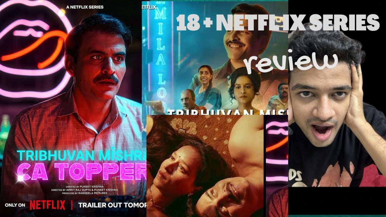 TRIBHUVAN MISHRA CA TOPPER Netflix series review 18+ - YouTube