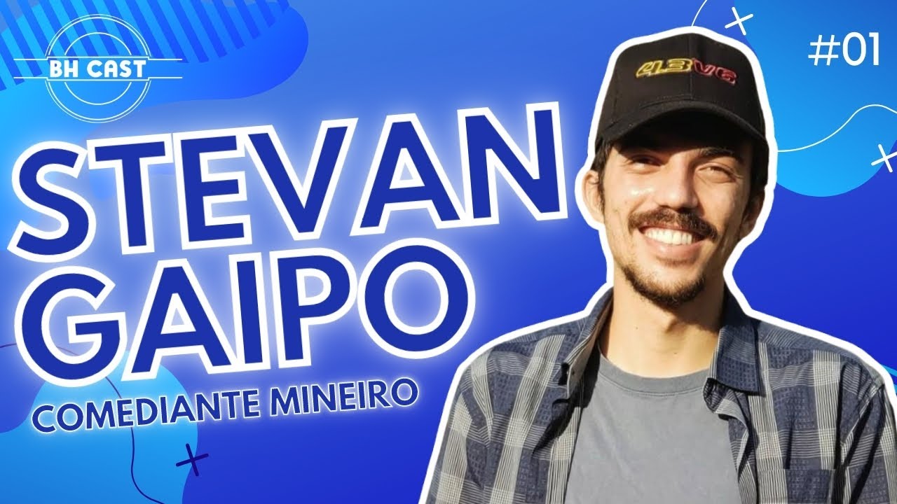 STEVAN GAIPO - BH CAST Programa #01 - YouTube