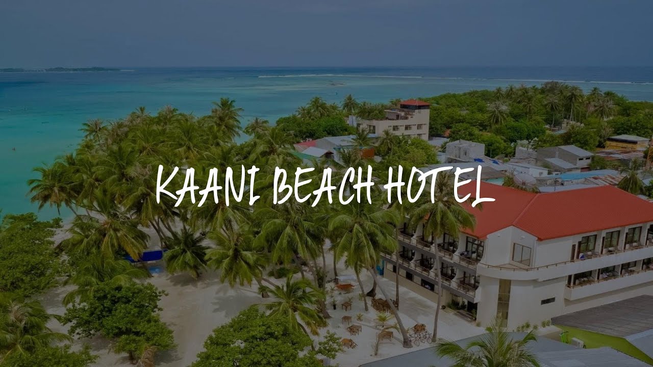Kaani Beach Hotel Review - Maafushi , Maldives - YouTube