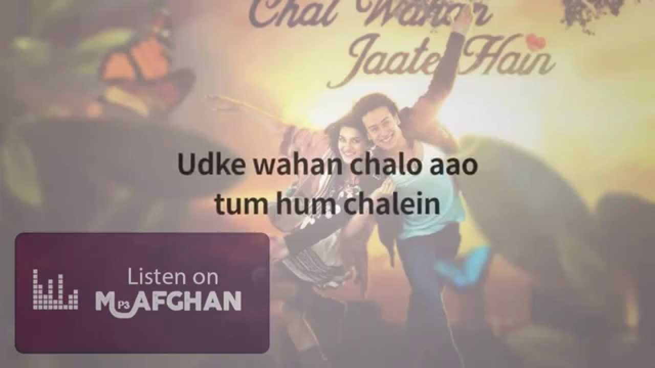 Chal Wahan Jaate Hain Lyrics Arijit Singh Tiger Shroff Ft Kriti Sanon ...