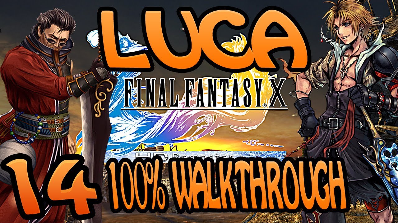 FFX HD REMASTER - 100% Walkthrough - Maxing Stats - EP14 - Luca - YouTube