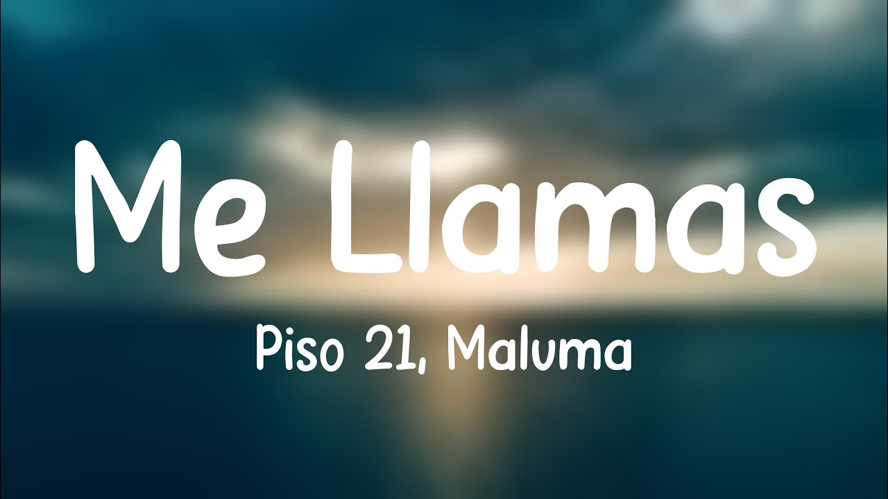 Me Llamas - Piso 21, Maluma (Lyrics Version) - YouTube