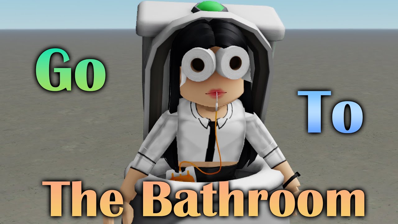 Go To The Bathroom Roblox Youtube