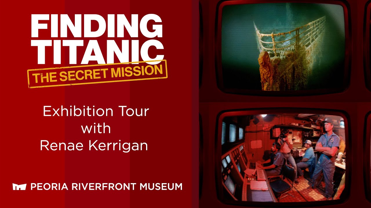 "Finding Titanic: The Secret Mission" | Exhibition Tour with Renae ...