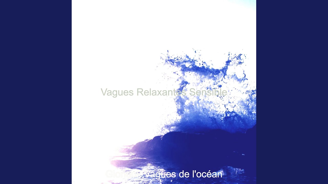 Vagues Douces Sensible Des Sons - YouTube