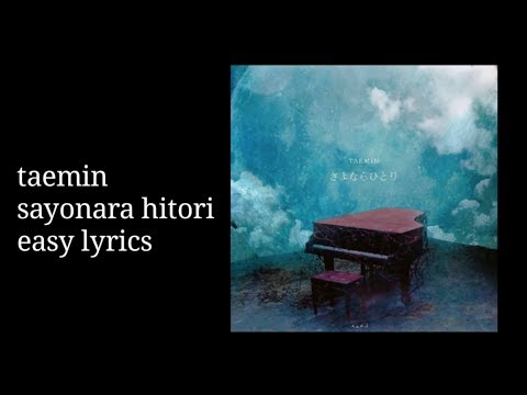 (Easy Lyrics) Taemin - Sayonara Hitori / Goodbye [Japanese Ver.]