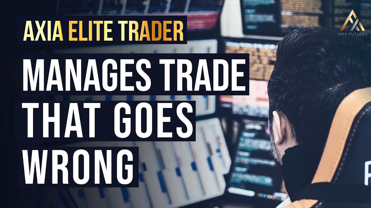 AXIA Elite Trader Manages A Big Trade That Goes Wrong - Live Trading ...
