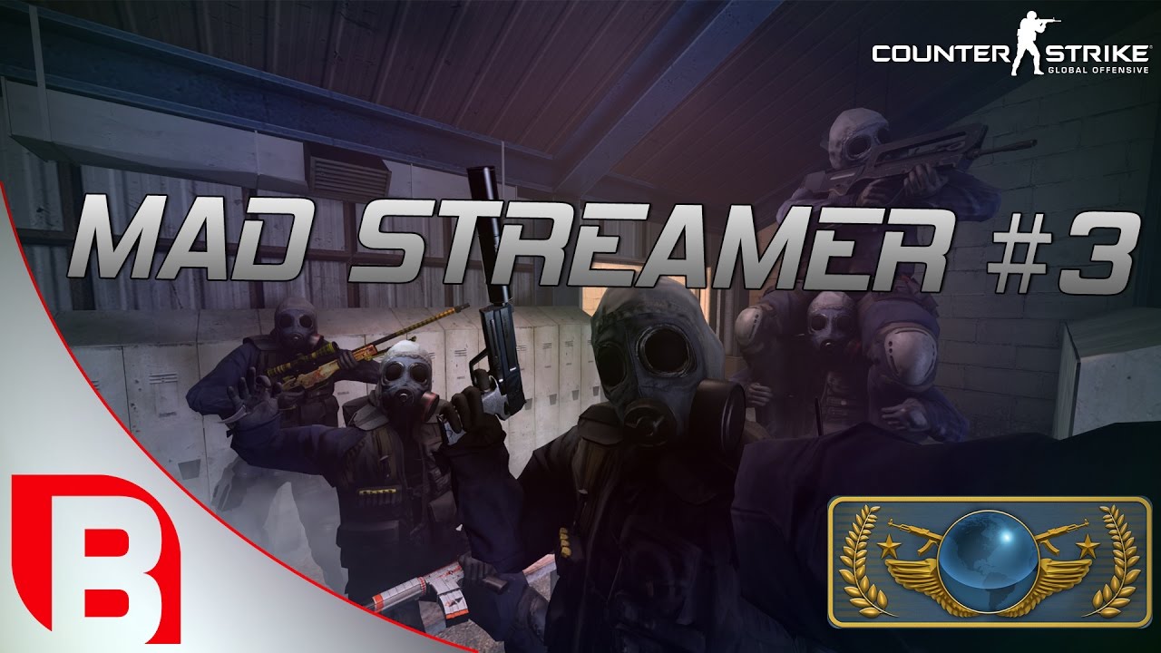 CS:GO - mad streamer #3 - YouTube