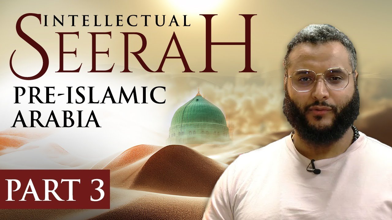 Intellectual Seerah | Part 3 - Pre-Islamic Arabia - YouTube