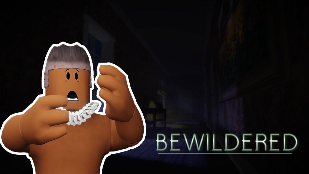 BEWILDERED GAMEPLAY!![Roblox Horror Game] - YouTube