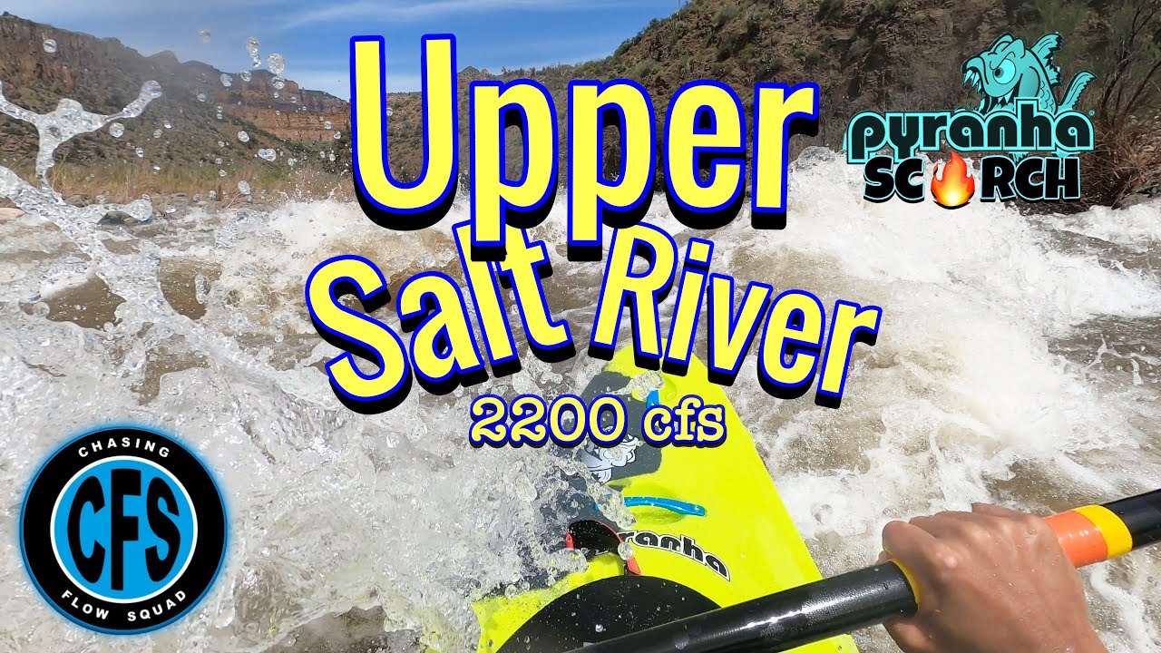 Kayaking the Upper Salt River, Arizona (2200 CFS) 🔥 Pyranha Scorch 🔥 ...