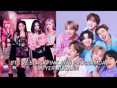 BTS ve BLACKPINK aynı programında mı yer alacak? / BTS ve BLACKPINK bir belgeselde oynayacak!
