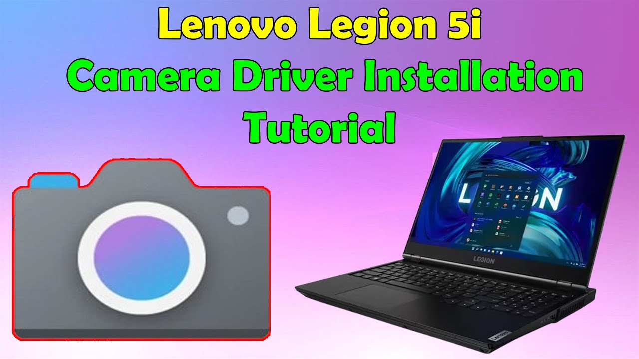 How to Download Camera Driver for Lenovo Legion 5i (Windows 10/11 ...