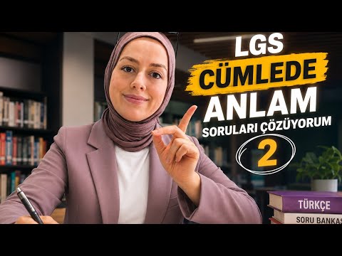 LGS Cümlede Anlam Soruları Çözüyorum (2 ) 