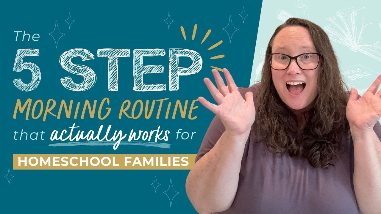 The 5-Step Morning Routine That Actually Works for Homeschool Families ...