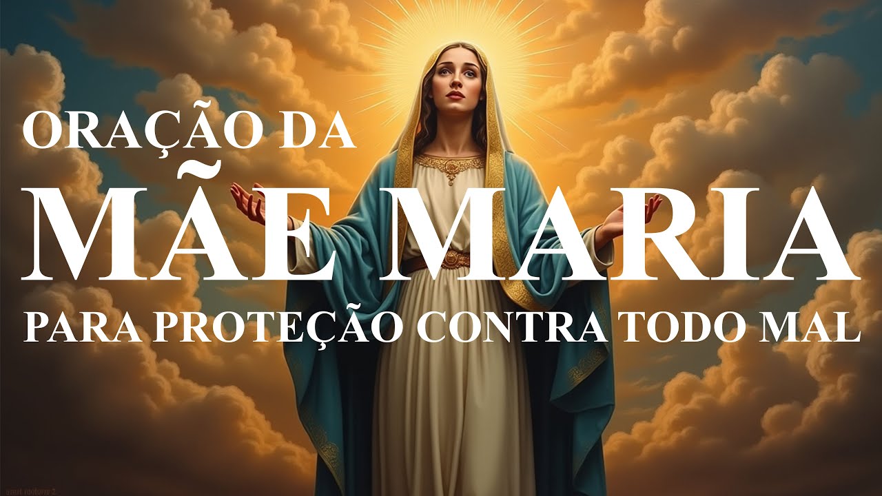 Oração da Mãe Maria - Para Proteção contra todo Mal - Original e ...