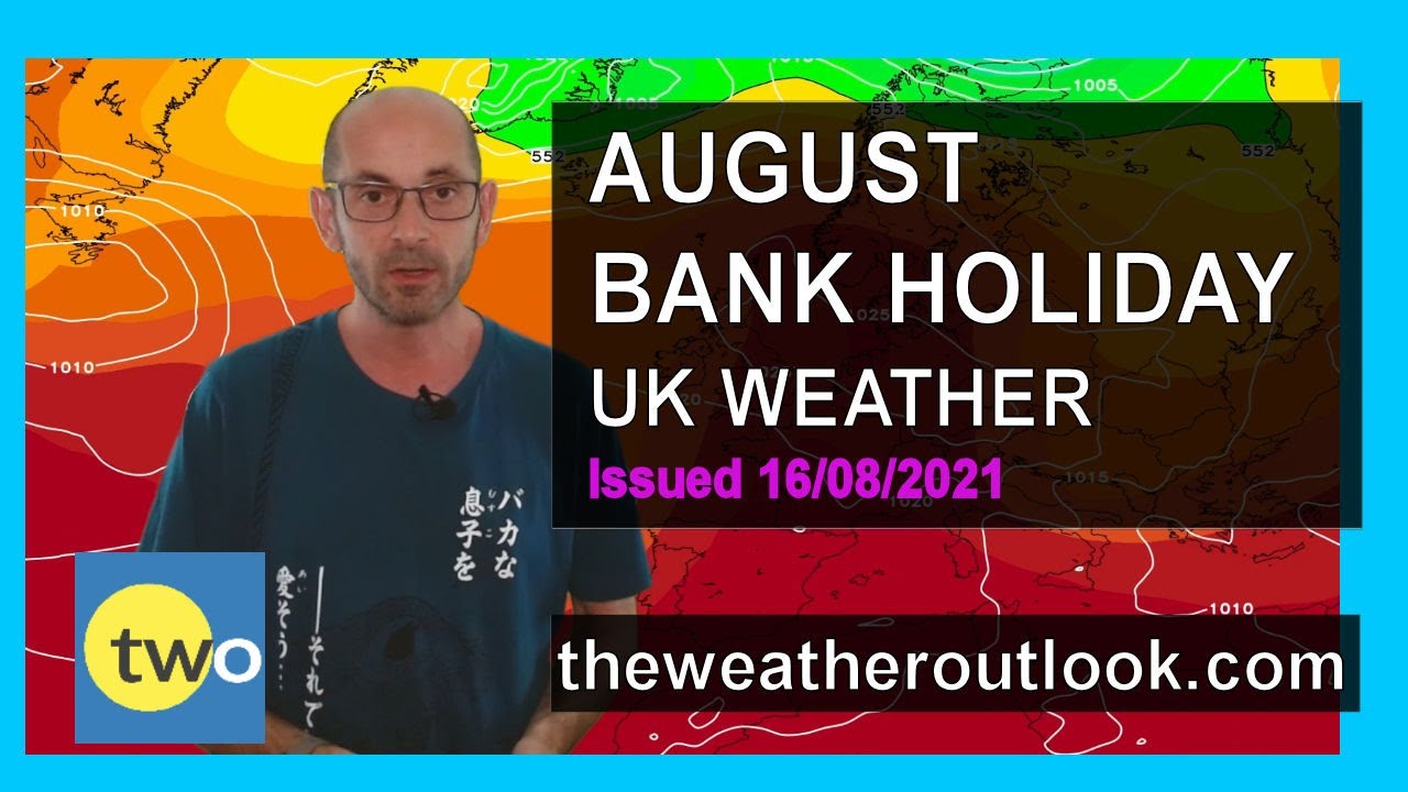 August Bank Holiday Weather - Update 1 - YouTube