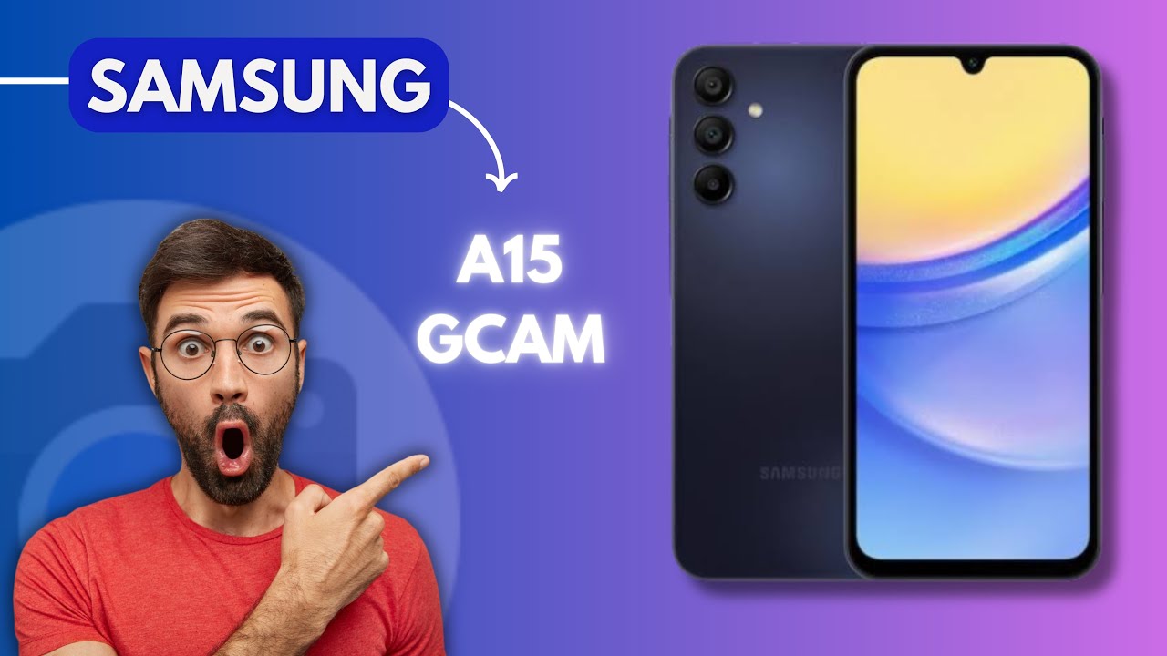 Google Camera For Samsung A15 5G | Gcam For Samsung A15 5G - YouTube