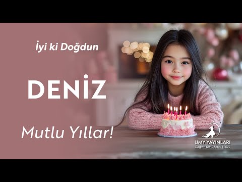 İyi ki Doğdun Deniz Mutlu Yıllar