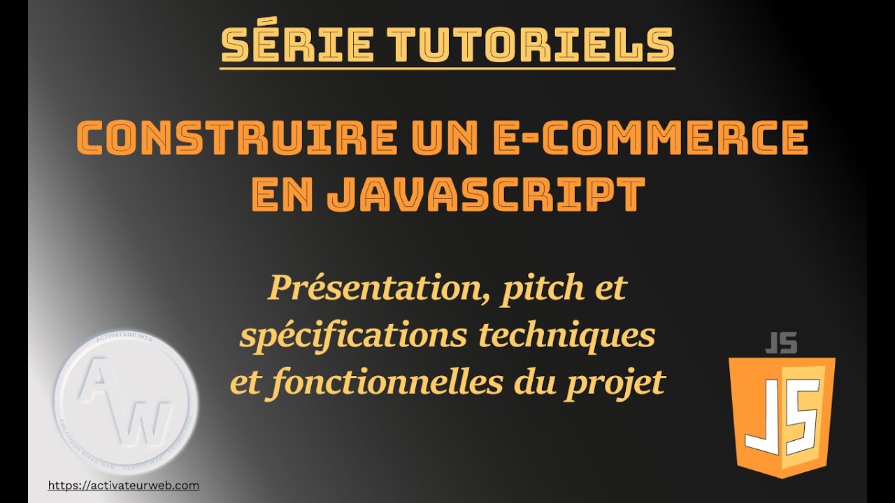 V1-Série Construire un E-commerce en JavaScript - Présentation, pitch et spécifications du ...
