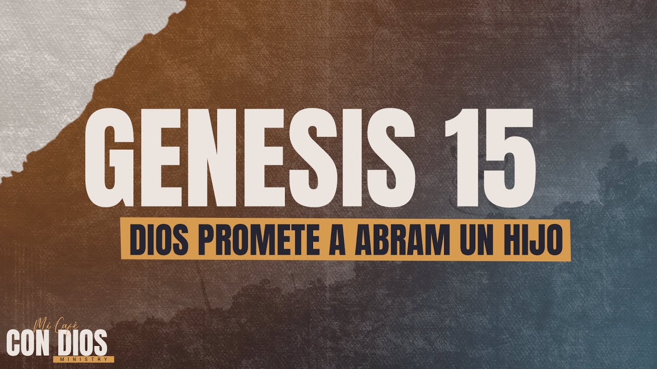 GENESIS 15 | DIOS PROMETE A ABRAM UN HIJO - YouTube