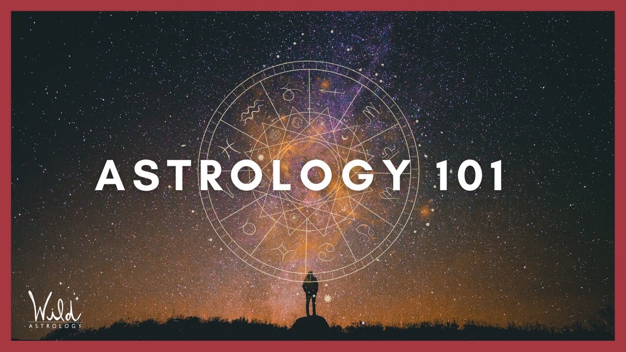ASTROLOGY 101 FOR BEGINNERS | Learn the basics - YouTube
