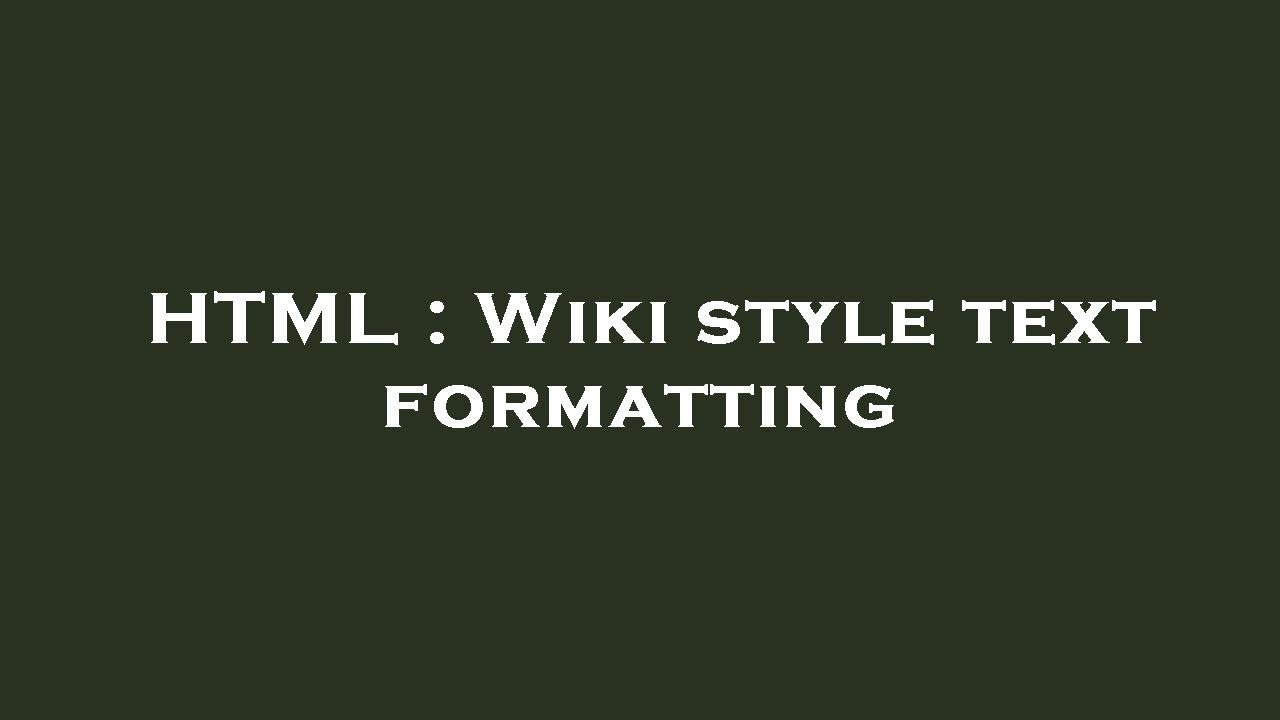 HTML : Wiki style text formatting - YouTube