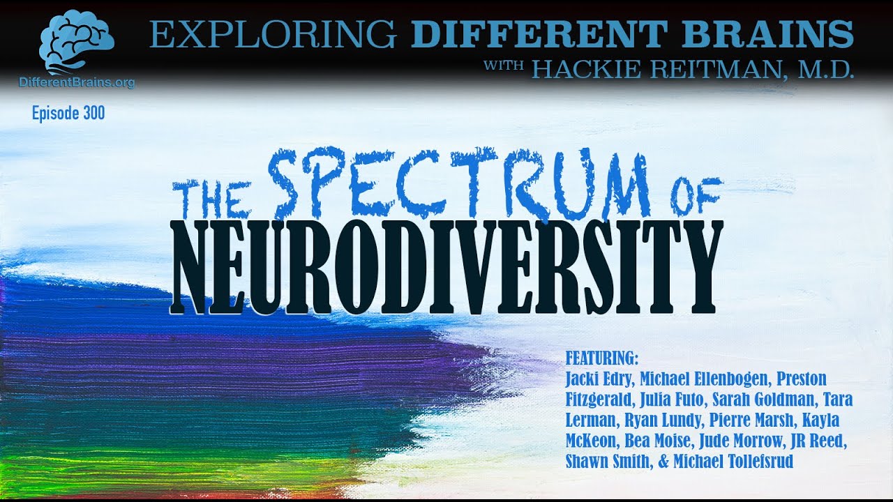 The Spectrum of Neurodiversity, featuring Jude Morrow, Kayla McKeon ...
