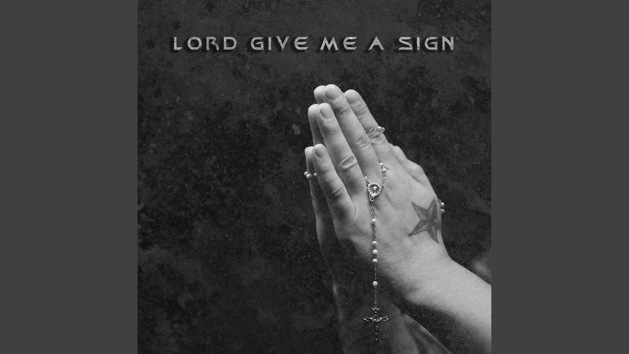 Lord Give Me a Sign - YouTube