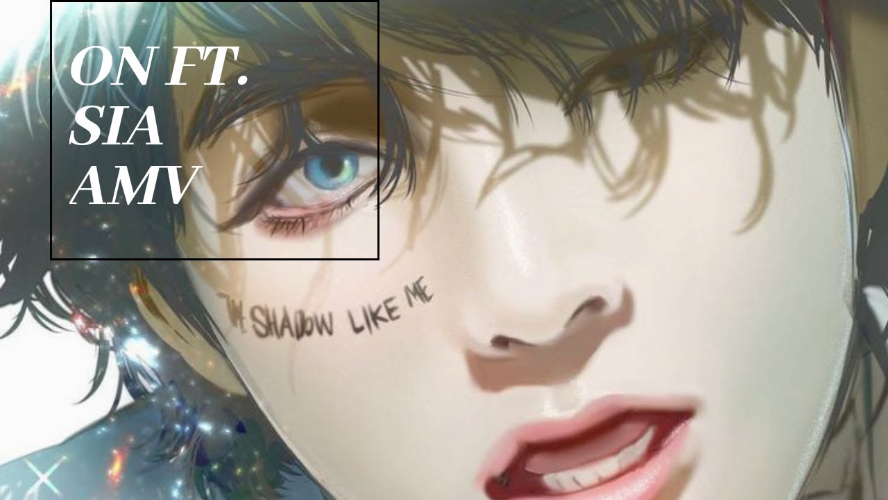 Bts - ON FT. SIA (AMV) - YouTube