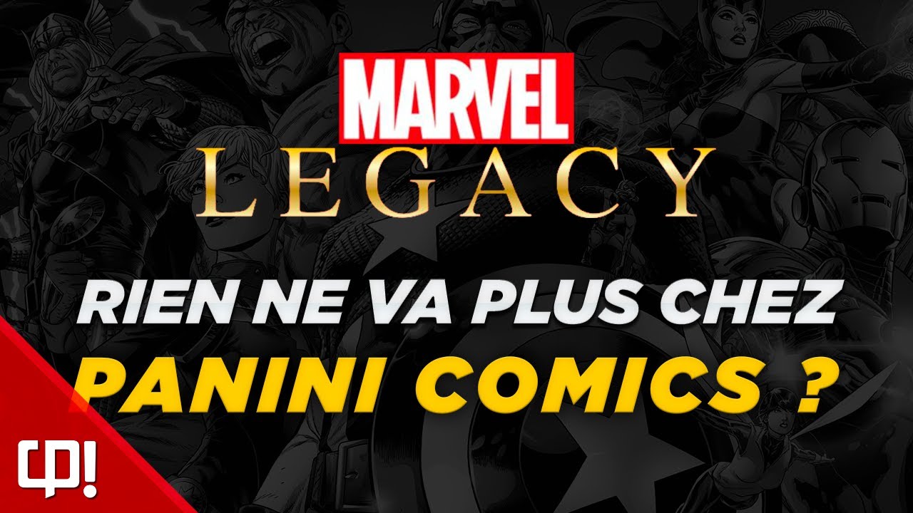MARVEL LEGACY : RIEN NE VA PLUS CHEZ PANINI COMICS ? - YouTube