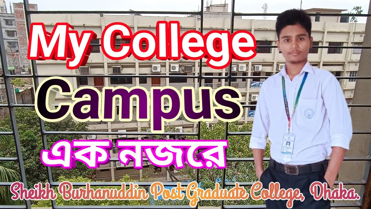 My College Campus. Sheikh Burhanuddin Post Graduate College, Dhaka ...