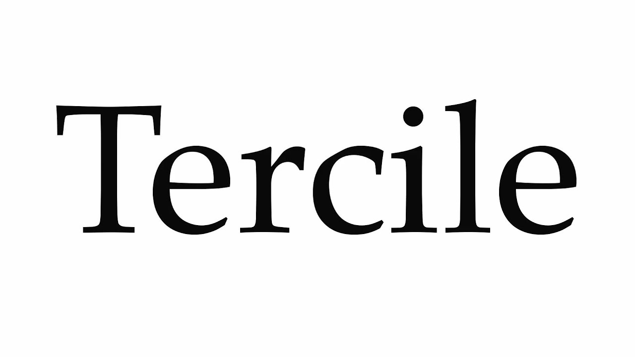 How to Pronounce Tercile - YouTube