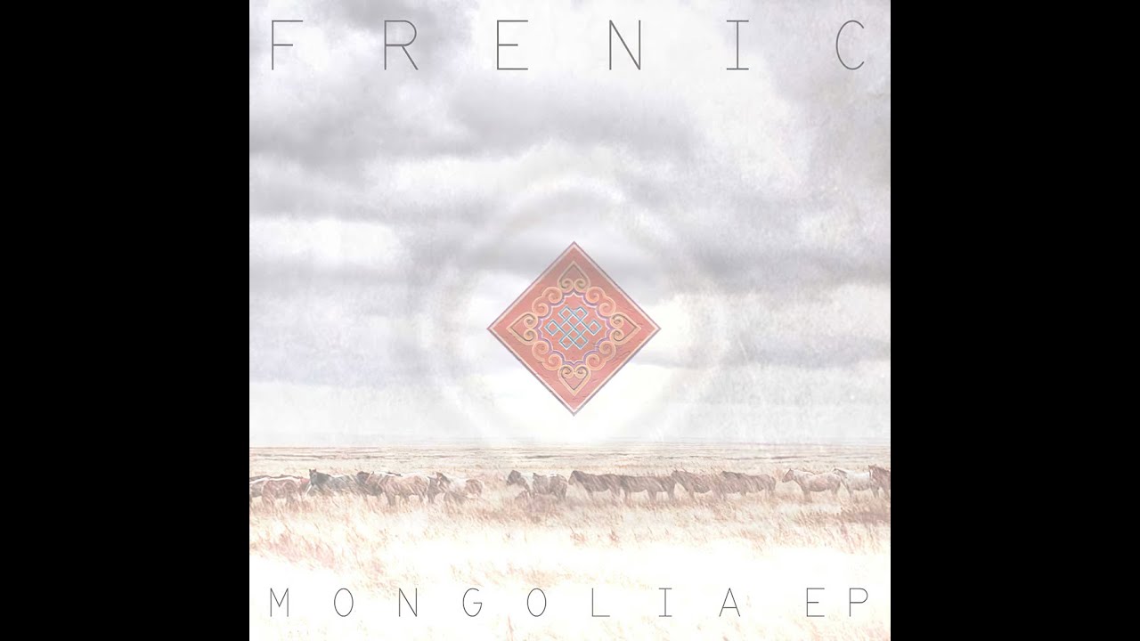 Frenic - Mongolia E P (Remastered) (Full EP) [2023] - YouTube