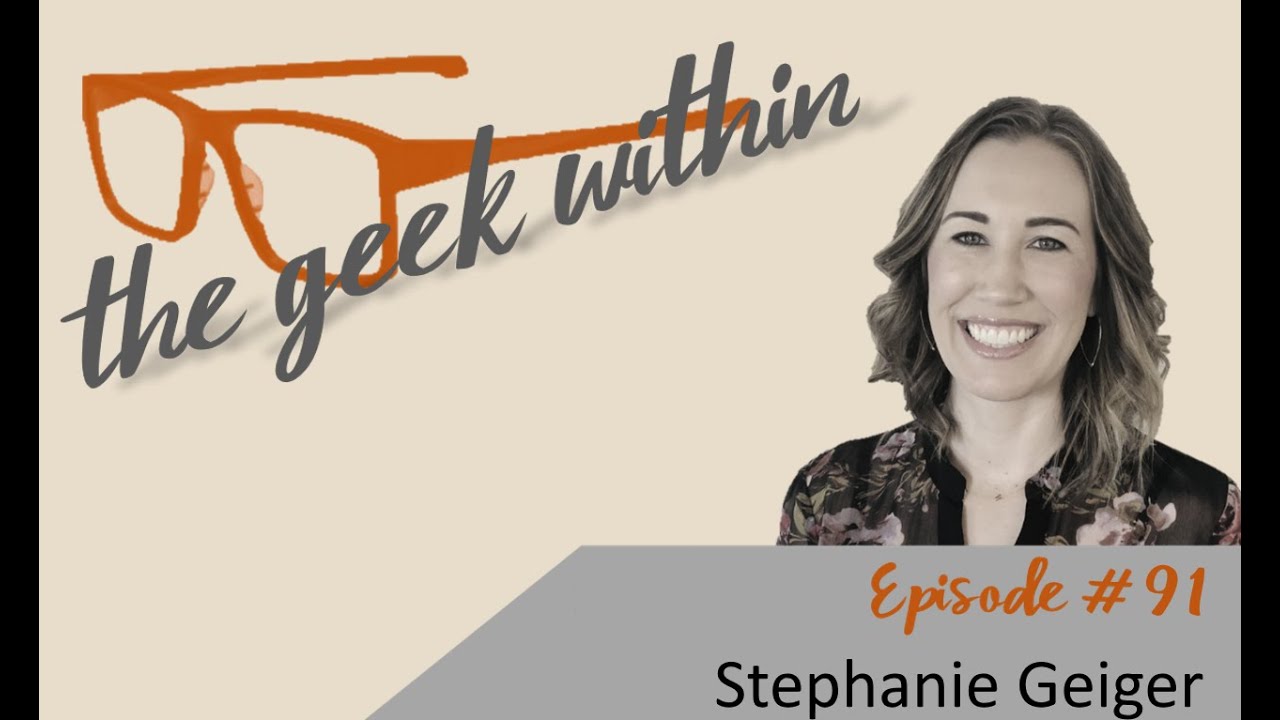 The Geek Within Ep91: Stephanie Geiger - YouTube