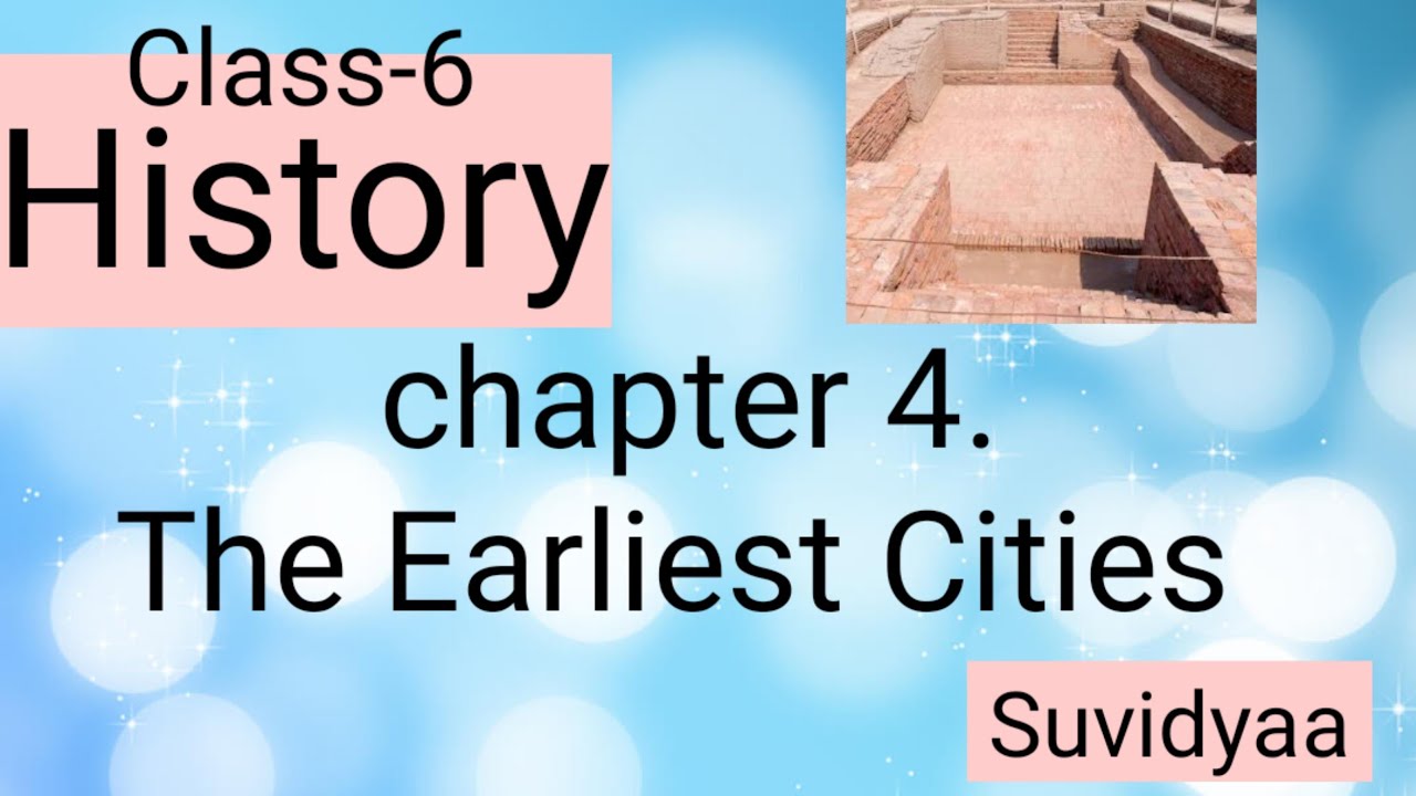 NCERT Class 6 History Chapter-4 Earliest cities - YouTube