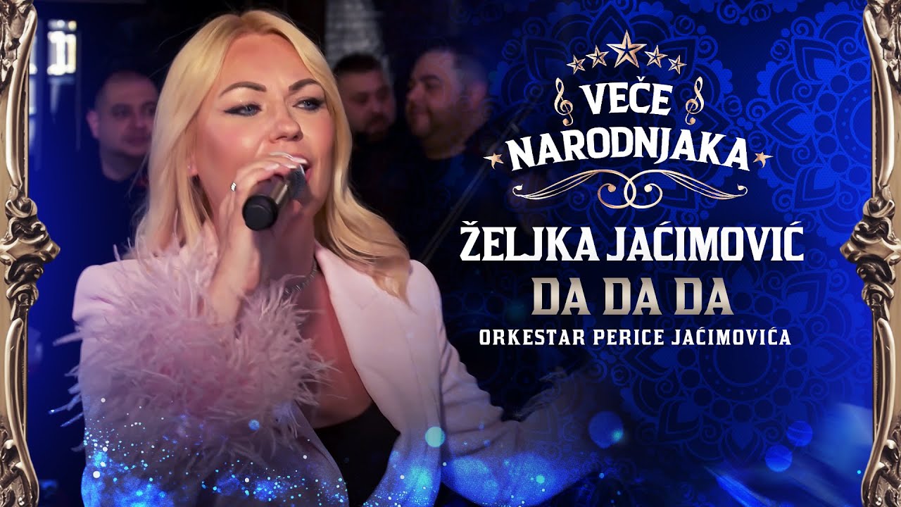 ZELJKA JACIMOVIC - DA DA DA ( ORK. PERICE JACIMOVICA ) ★ VECE ...