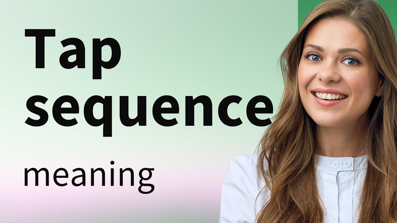 Understanding the Phrase "Tap Sequence" - YouTube