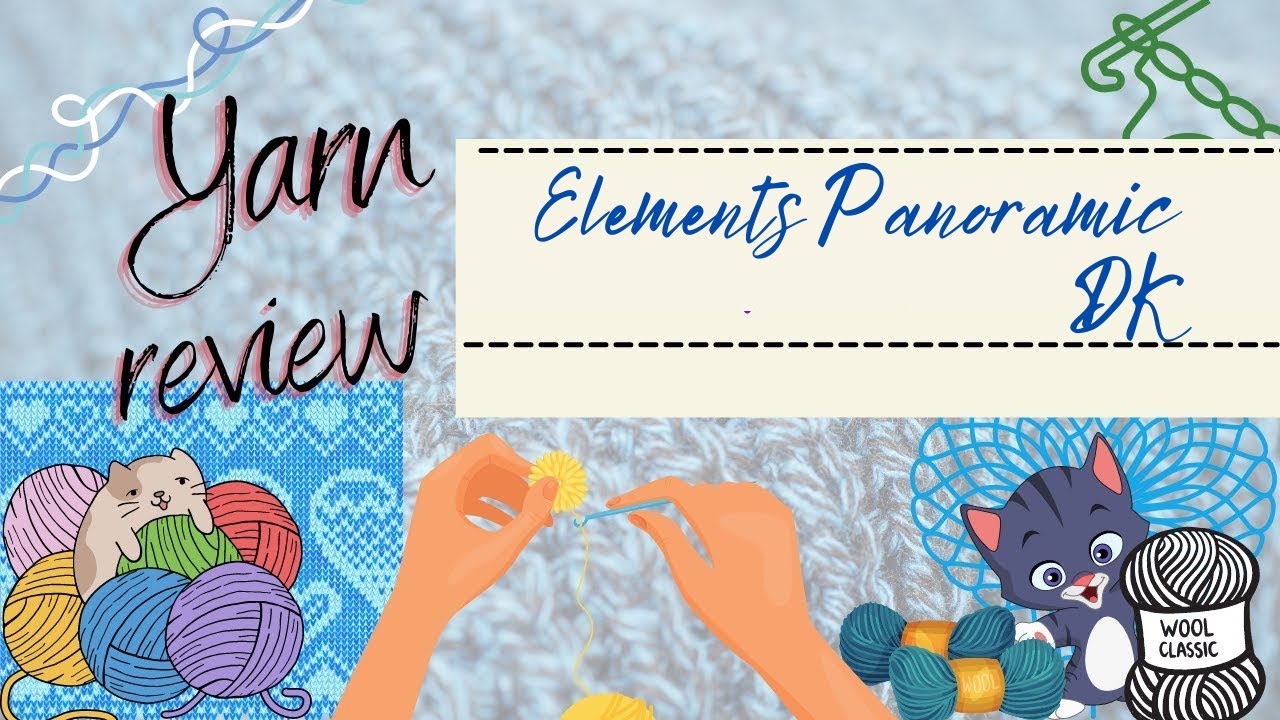 Yarn review - Elements Panoramic DK - YouTube