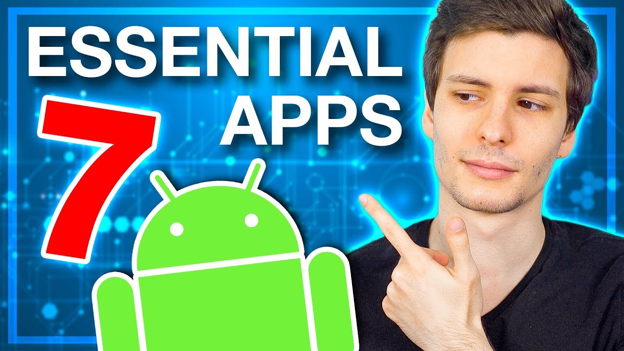 Top 7 ESSENTIAL Android Apps You All Need! - YouTube