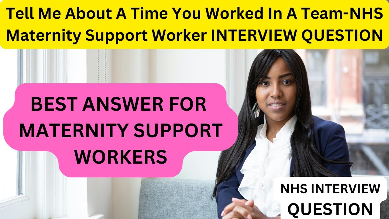 Tell Me About A Time You Worked In A Team NHS Maternity Support Worker tell-me-about-a-time-you-worked-in-a-team-nhs-maternity-support-worker