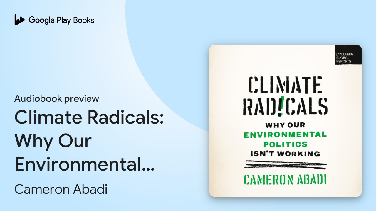 Climate Radicals: Why Our Environmental… by Cameron Abadi · Audiobook ...
