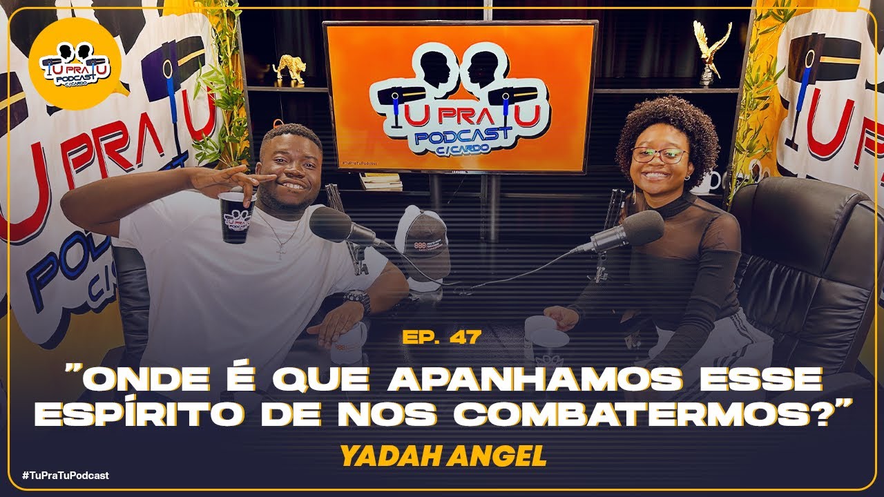 YADAH ANGEL | TU PRA TU PODCAST | EP47 - YouTube