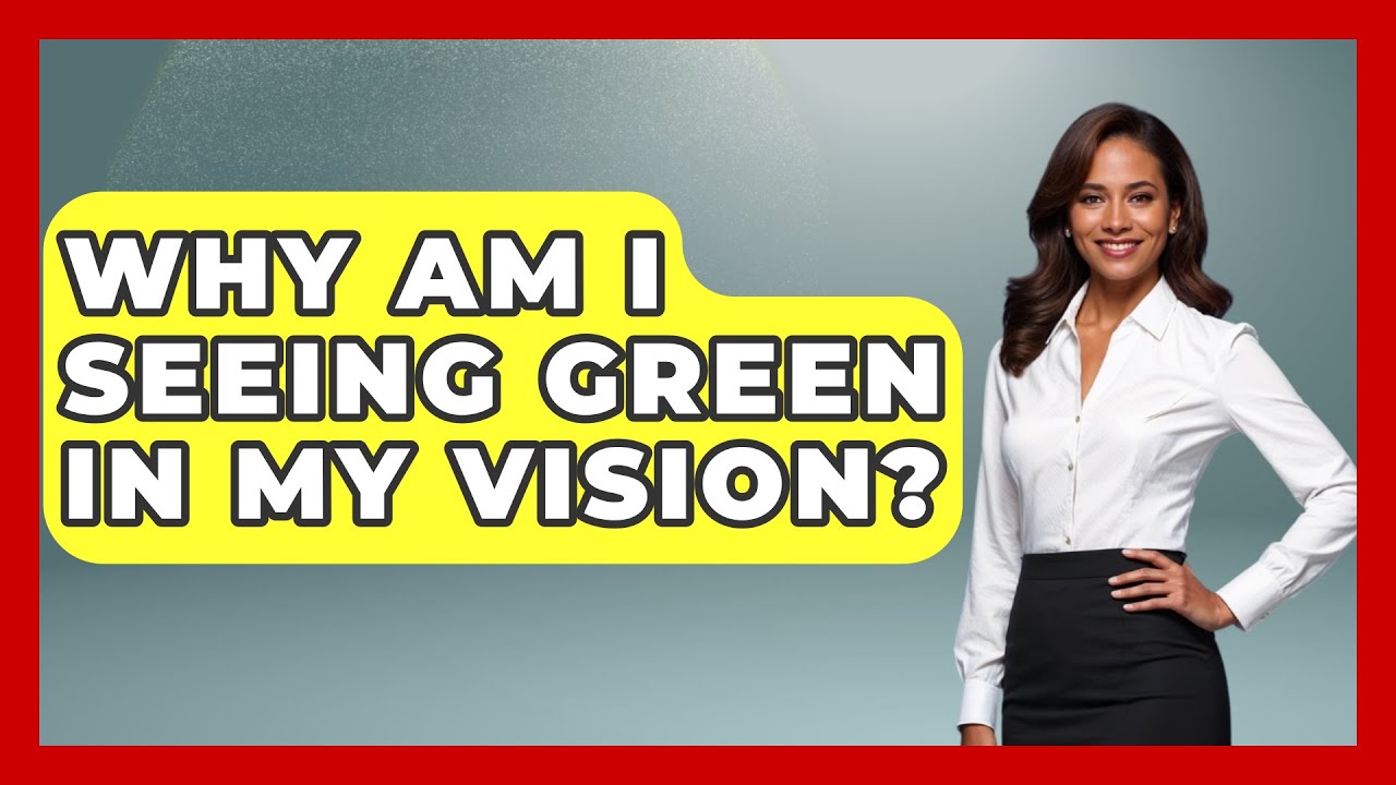Why Am I Seeing Green In My Vision? - Optometry Knowledge Base - YouTube
