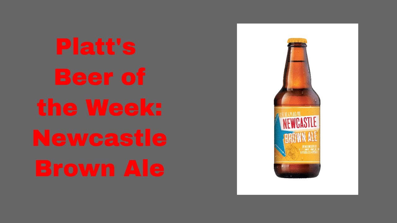 Platt's Beer of the Week: Newcastle Brown Ale - YouTube