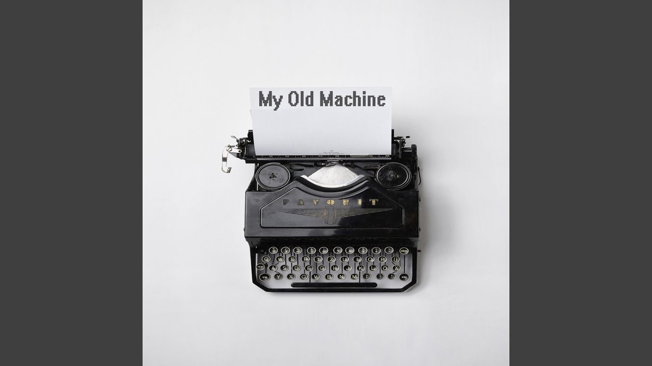 My Old Machine - YouTube