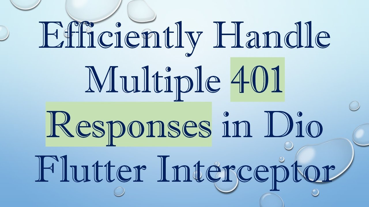 Efficiently Handle Multiple 401 Responses in Dio Flutter Interceptor - YouTube