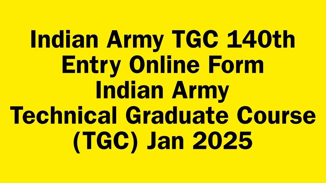 Indian ArmyTechnical Graduate Course (TGC) Jan 2025 Indian Army TGC ...